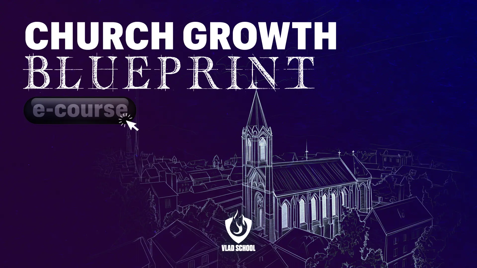 Church Growth Blueprint | VladSchool